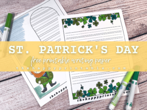 St. Patrick’s Day Writing Paper for Kids | The Happy Printable